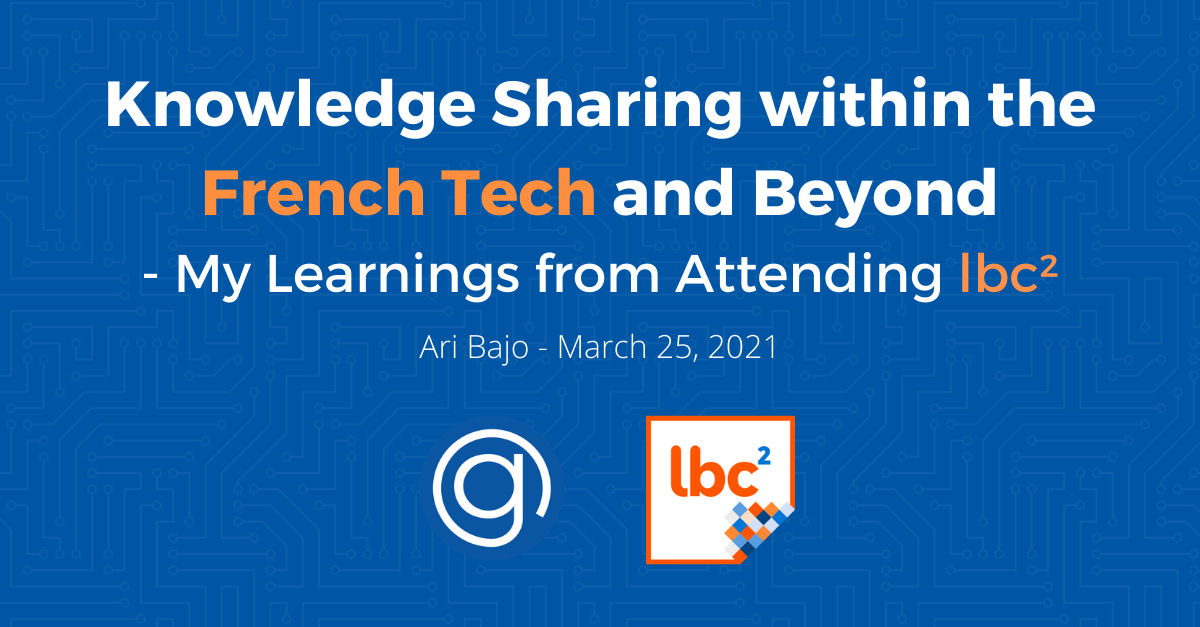 Attending lbc² - Knowledge Sharing within the French Tech and Beyond ...